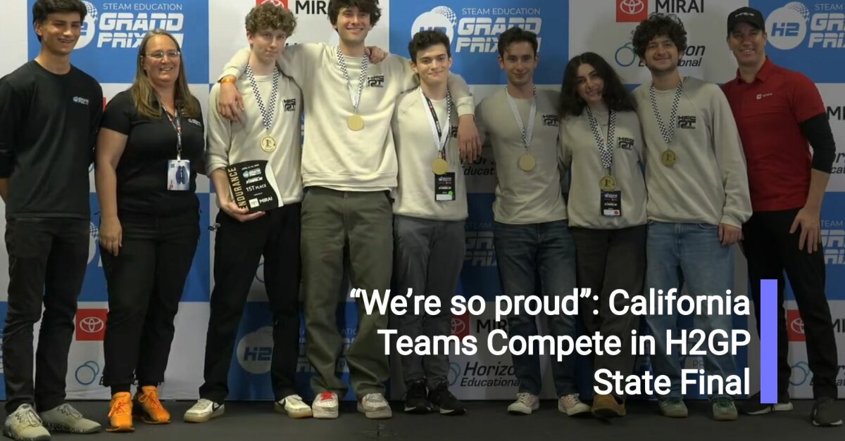 “We’re so proud”: California Teams Compete in H2GP State Final