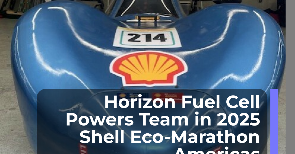 Horizon Educational - Horizon Fuel Cell Powers Team in 2025 Shell Eco ...